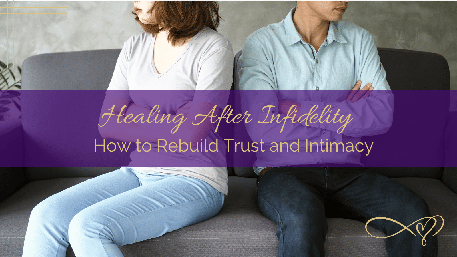 Healing After Infidelity: How to rebuild trust and intimacy - Dr Patti ...